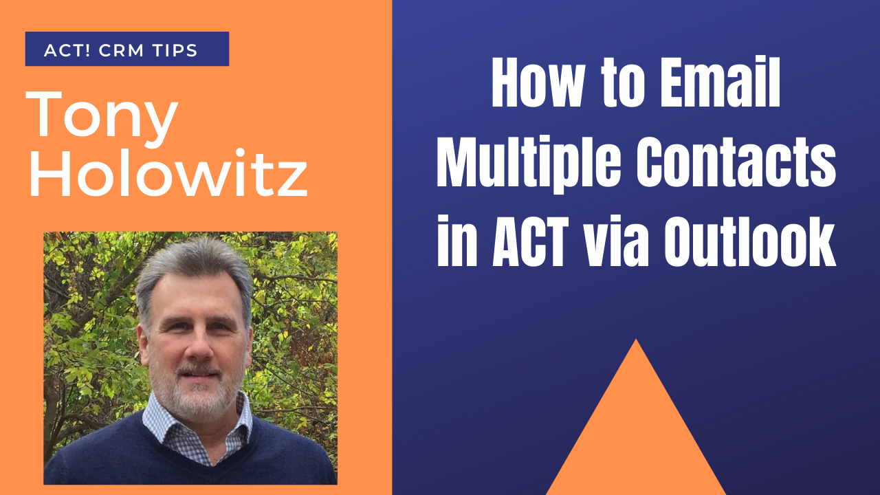 How To Email Multiple Contacts In Act CRM Software Via Outlook 